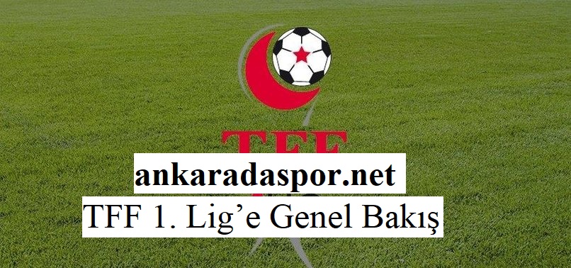 TFF 1. Lig'e Genel Bakış - Ankara Spor Merkezi